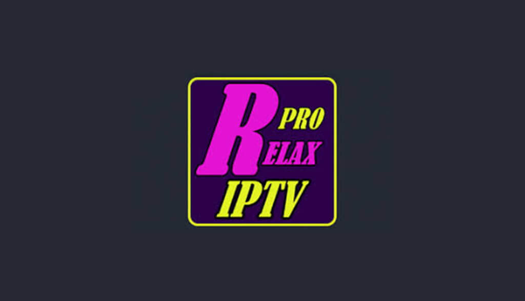 Relax TV IPTV for Android / Firestick / TV: How to Install - IPTVPlayers