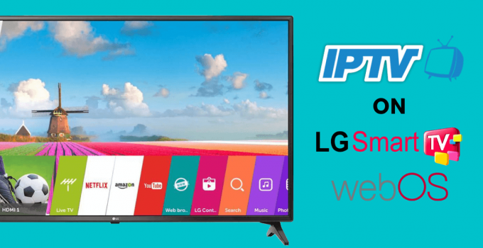 Best IPTV for LG Smart TV | How to Stream IPTV on LG TV - IPTVPlayers